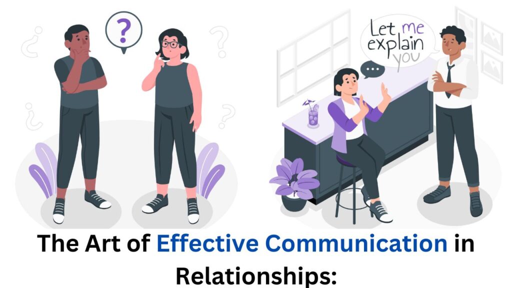 The Art of Effective Communication in Relationships: Building Strong ...